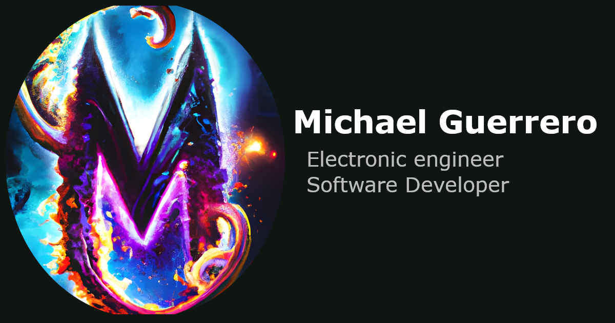 Michael Guerrero - Electronic Engineer and Senior Software Developer